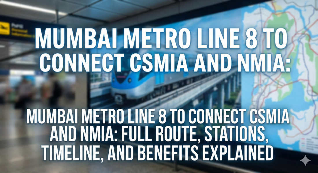 Mumbai Metro Line 8 Route, Stations, Timeline & Airport